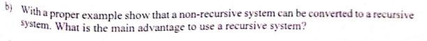 Solved b) with a proper example show that a non-recursive | Chegg.com
