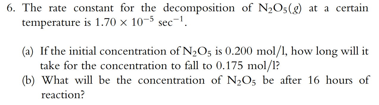 Solved 6. The rate constant for the decomposition of N2O5(g) | Chegg.com