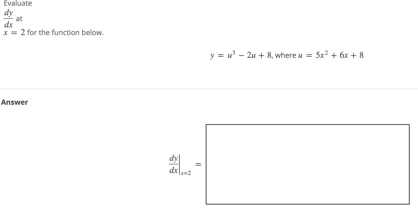 Solved Evaluate dy at dx x = 2 for the function below. y = | Chegg.com