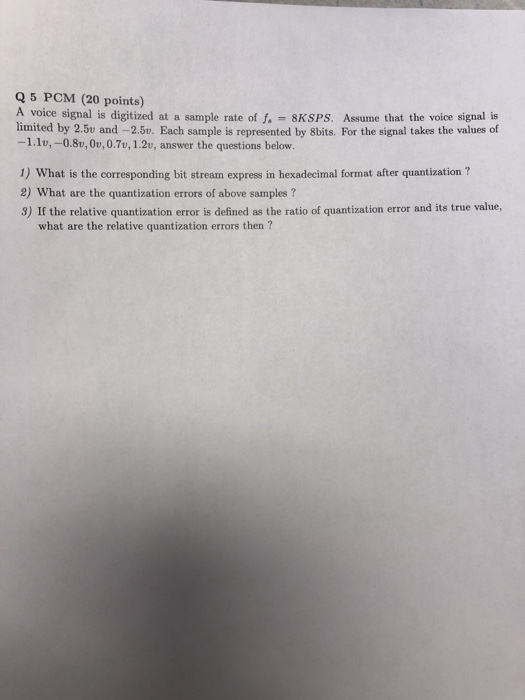Solved Q 5 PCM (20 points) A voice signal is digitized at a | Chegg.com