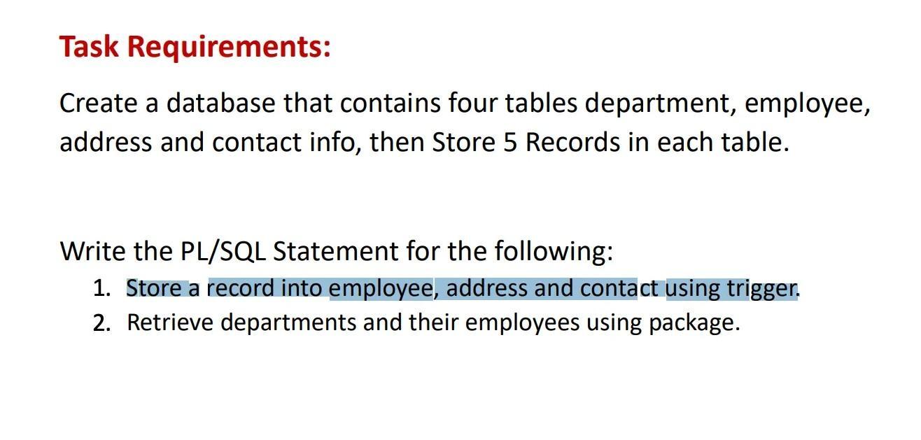 Solved Task Requirements: Create a database that contains | Chegg.com