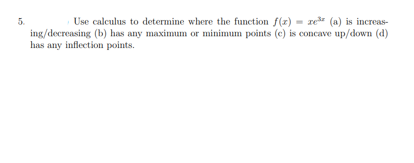 Solved 5. Use calculus to determine where the function | Chegg.com