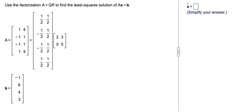 Solved Use the factorization A=QR to find the least-squares | Chegg.com