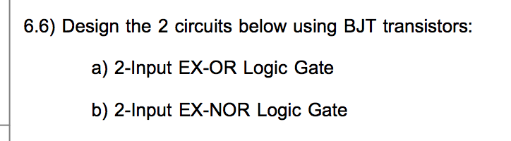 Solved 6.6) Design the 2 circuits below using BJT | Chegg.com