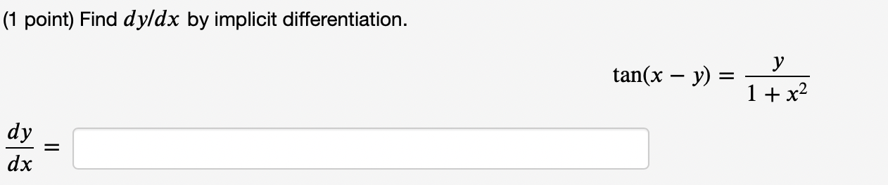 Solved (1 ﻿point) ﻿Find dydx ﻿by implicit | Chegg.com