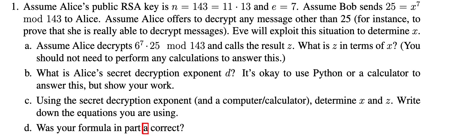 Solved 1. Assume Alice's public RSA key is n=143=11⋅13 and | Chegg.com