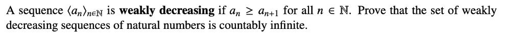 Solved A sequence(an〉neN is weakly decreasing if an an+1 for | Chegg.com