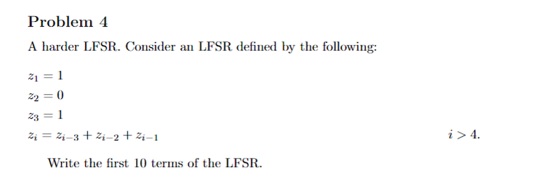 Solved A harder LFSR. Consider an LFSR defined by the | Chegg.com Solved A harder LFSR. Consider an LFSR defined by the | Chegg.com