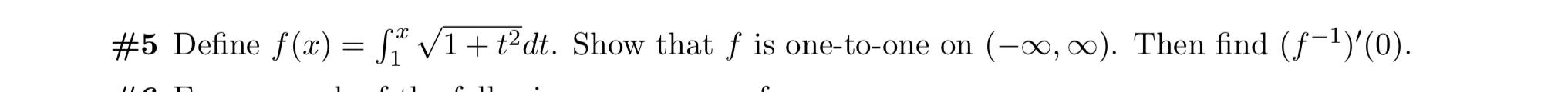 Solved #5 Define f(x)=∫1x1+t2dt. Show that f is one-to-one | Chegg.com