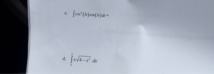 Solved Integral cos^3 (3t) sin (3t) dt = integral^2_0 x | Chegg.com