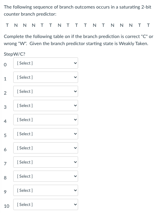 Solved The following sequence of branch outcomes occurs in a | Chegg.com