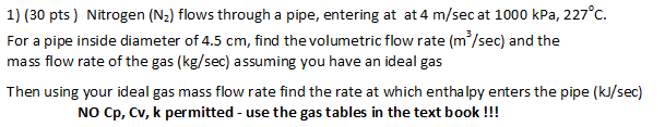 Solved 1) (30 pts) Nitrogen (N2) flows through a pipe, | Chegg.com