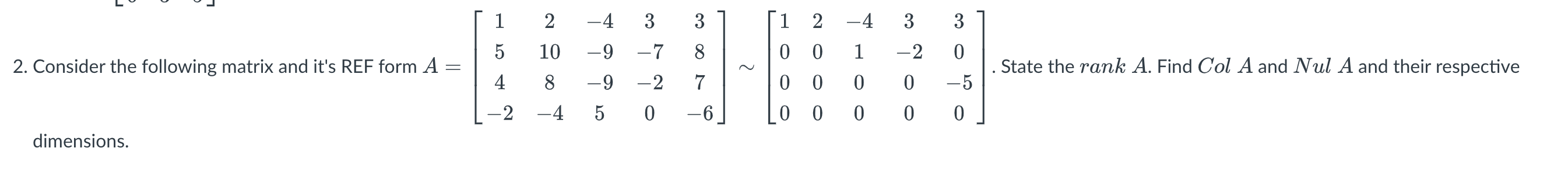 Solved 2. Consider the following matrix and it's REF form | Chegg.com