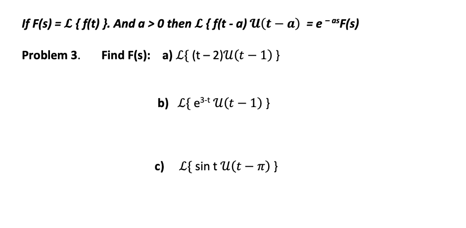 Solved If \\( F(s)=\\mathcal{L}\\{f(t)\\} \\). And \\( a>0 | Chegg.com