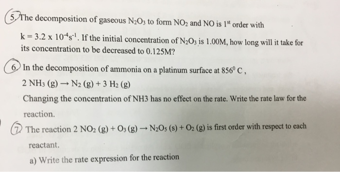 Solved 5, The decomposition of gaseous N203 to form NO2 and | Chegg.com