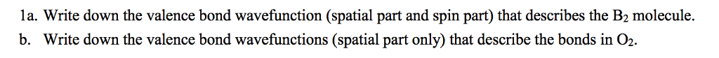 Solved la. Write down the valence bond wavefunction (spatial | Chegg.com