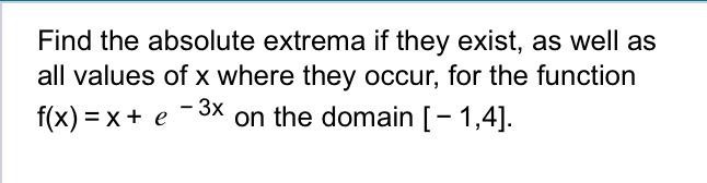 Solved Find the absolute extrema if they exist, as well as | Chegg.com