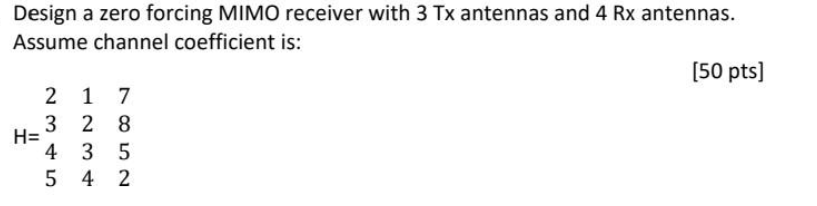 Solved Design a zero forcing MIMO receiver with 3 Tx | Chegg.com