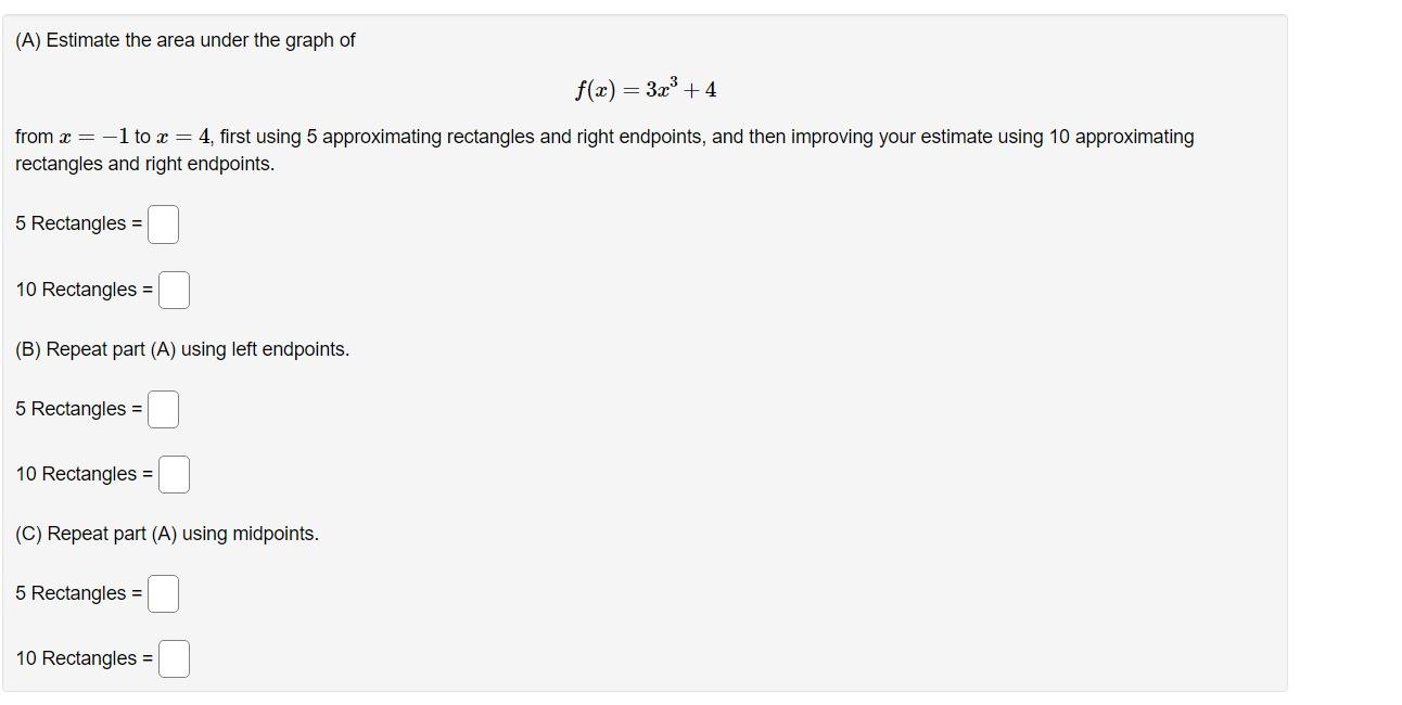 Solved (A) Estimate the area under the graph of f(x)=3x3+4 | Chegg.com