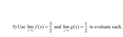 Solved 5) Use limx→cf(x)=23 and limx→cg(x)=21 to evaluate | Chegg.com