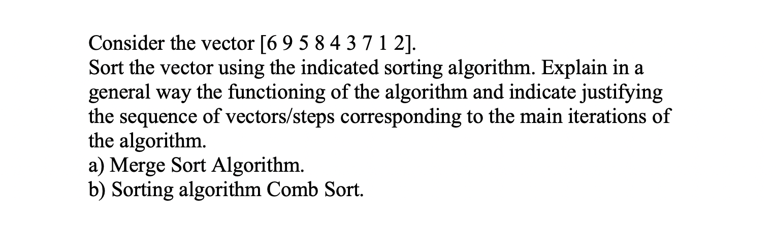 Solved Consider the vector [6 9 5 8 4 3 7 1 2]. Sort the | Chegg.com