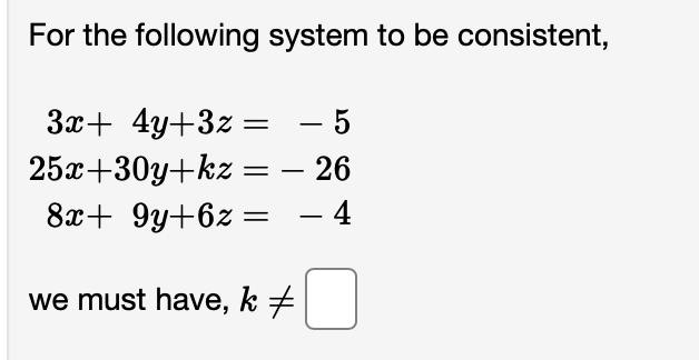 Solved For the following system to be consistent, | Chegg.com