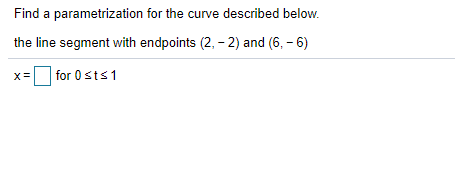 Solved Find a parametrization for the curve described below. | Chegg.com