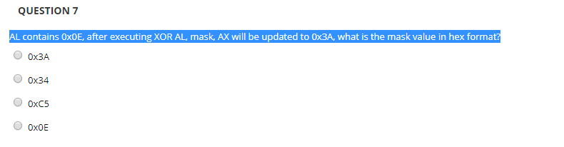 Solved QUESTION 7 AL contains OxOE, after executing XOR AL, | Chegg.com