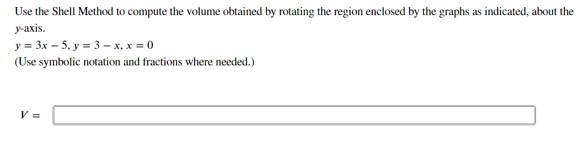 Solved Use the Shell Method to compute the volume obtained | Chegg.com
