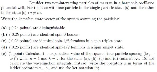 Solved Consider two non-interacting particles of mass m in a | Chegg.com