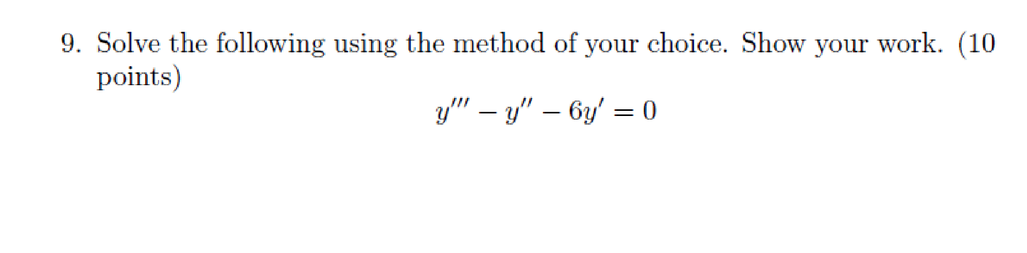 Solved 9. Solve the following using the method of your | Chegg.com