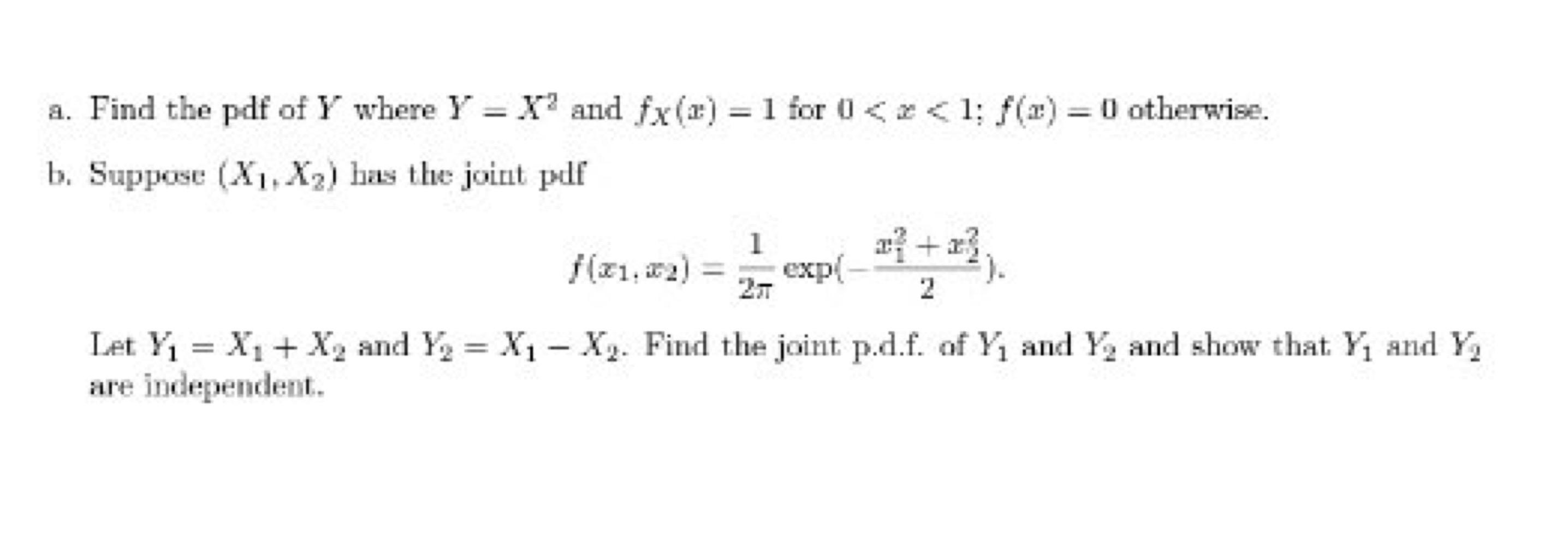 Solved a. Find the pdf of Y where Y = X? and fx() = 1 for 0 | Chegg.com