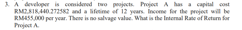 Solved A developer is considered two projects. Project A has | Chegg.com