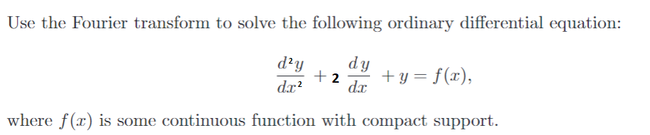 Solved Use the Fourier transform to ﻿solve the following | Chegg.com