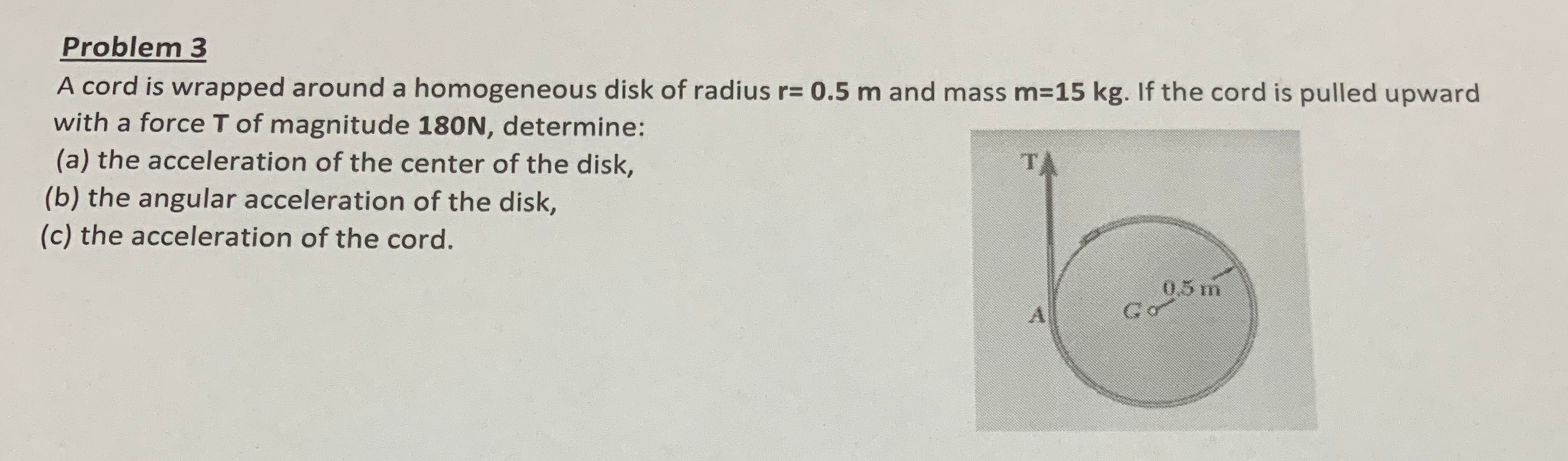 Solved Problem 3 A cord is wrapped around a homogeneous disk | Chegg.com