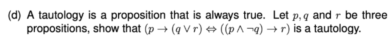 Solved (d) A tautology is a proposition that is always true. | Chegg.com