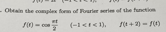Solved Obtain the complex form of Fourier series of the | Chegg.com