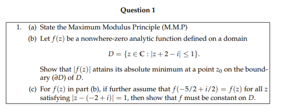 Solved Question 1 1. (a) State the Maximum Modulus Principle | Chegg.com