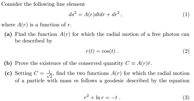 Solved Consider the following line element ds2=A(r)dtdr+dr2, | Chegg.com