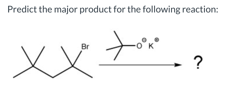 Solved Predict the major product for the following reaction: | Chegg.com