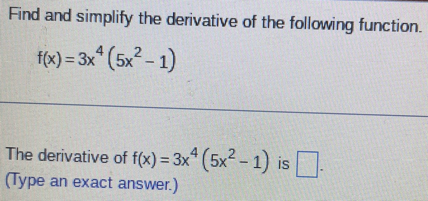 Solved Find and simplify the derivative of the following | Chegg.com