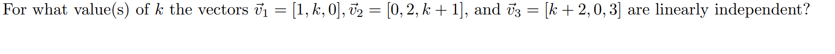 Solved For what value(s) of k the vectors | Chegg.com