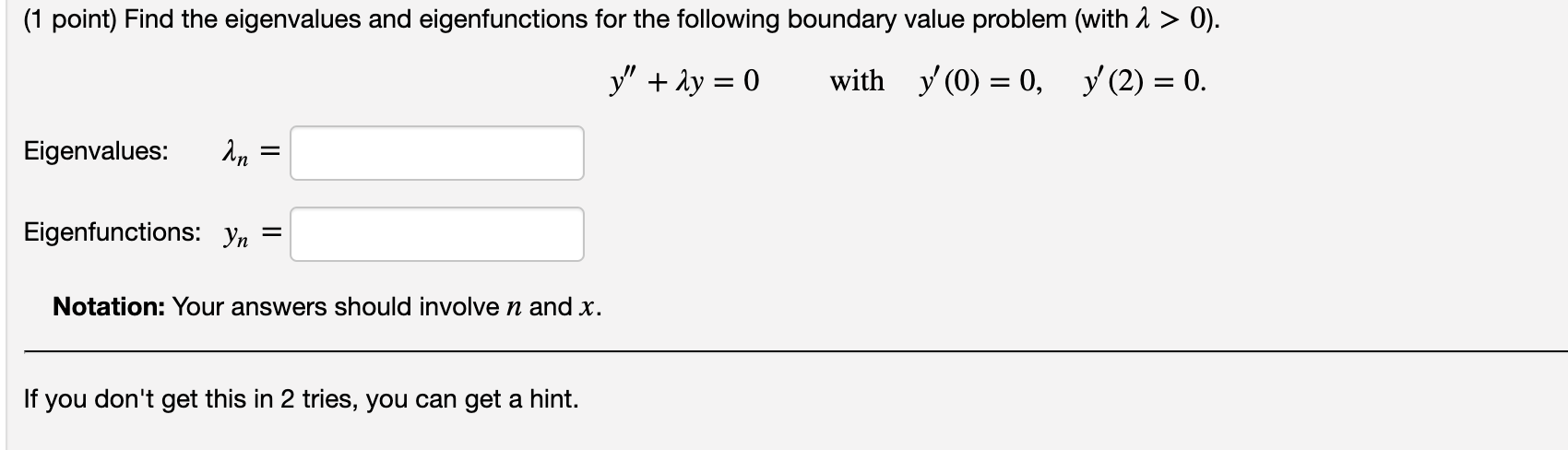 Solved (1 point) Find the eigenvalues and eigenfunctions for | Chegg.com
