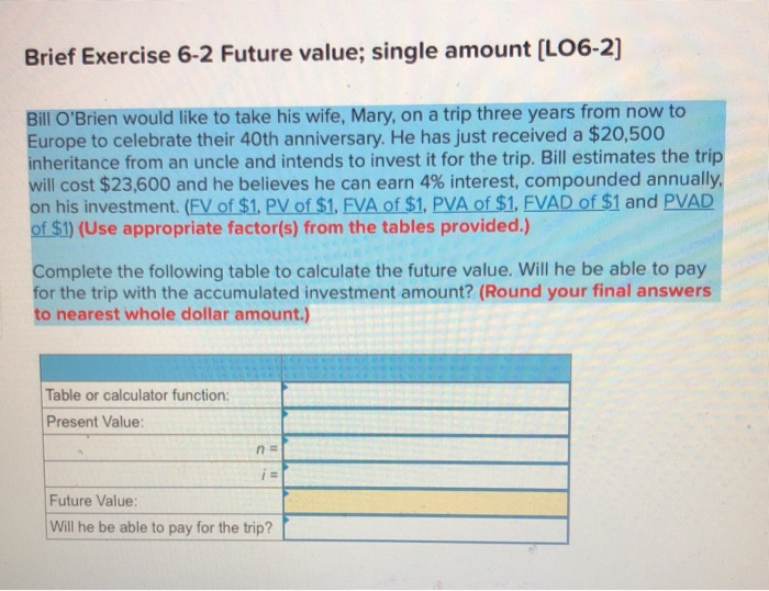 Solved Brief Exercise 6-2 Future value; single amount | Chegg.com