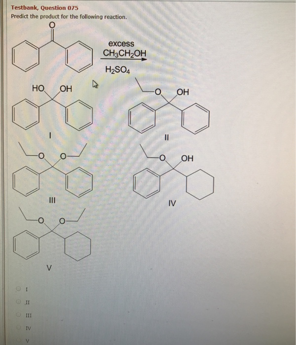 Solved Testbank, Question 075 Predict the product for the | Chegg.com