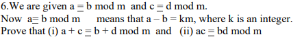 Solved 6.We are given a = b mod m and c= d mod m. Now a= b | Chegg.com