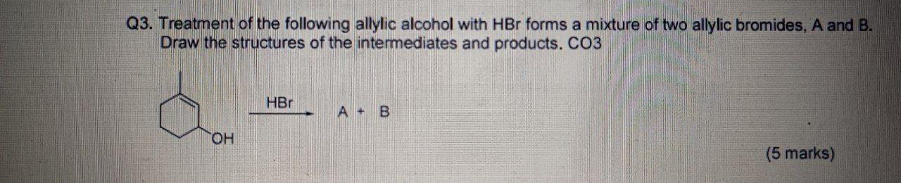 Solved Q3. Treatment of the following allylic alcohol with | Chegg.com