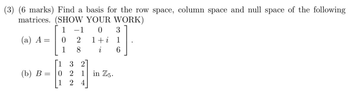 Solved (3) (6 marks) Find a basis for the row space, column | Chegg.com