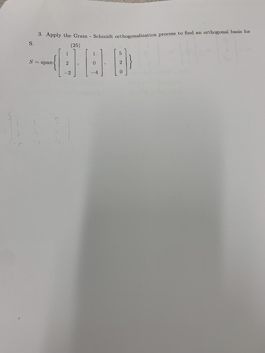 Solved pply the Gram - Schmidt orthogonalization process to | Chegg.com