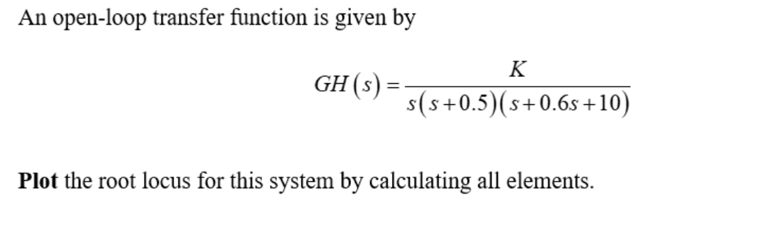 Solved An Open Loop Transfer Function Is Given By 3413